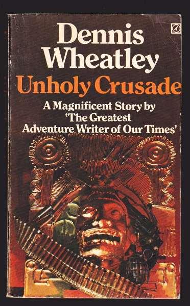 UNHOLY CRUSADE by Wheatley, Dennis: (1971) | A Book for all Reasons ...