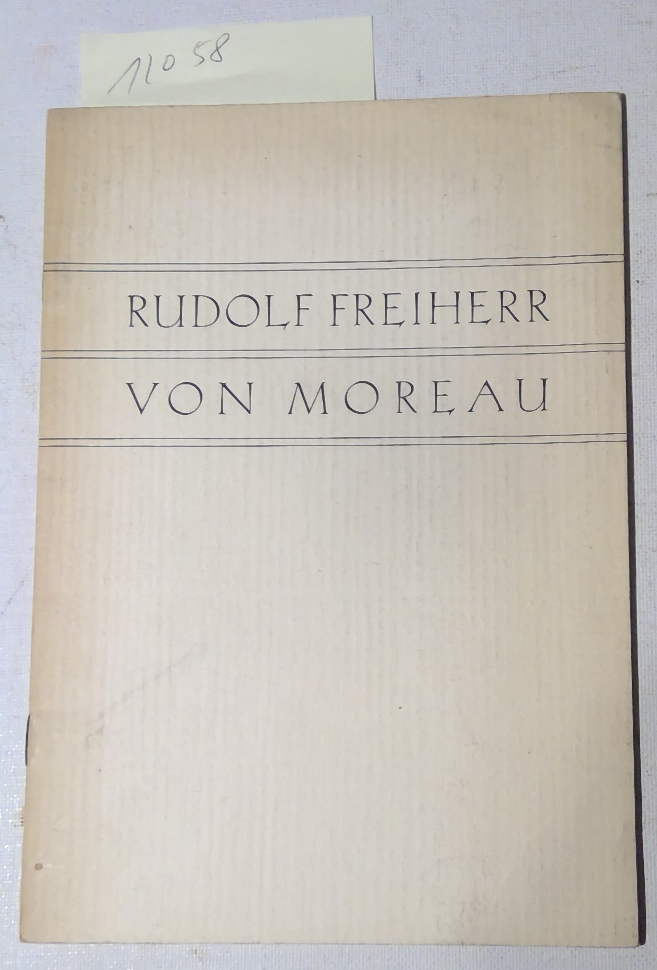 Rudolf Freiherr Von Moreau - Hauptmann Der Luftwaffe - Zum Gedächtnis ...