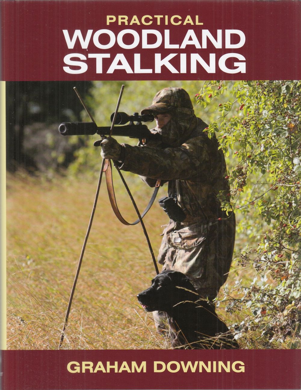 PRACTICAL WOODLAND STALKING. By Graham Downing. by Downing (Graham ...