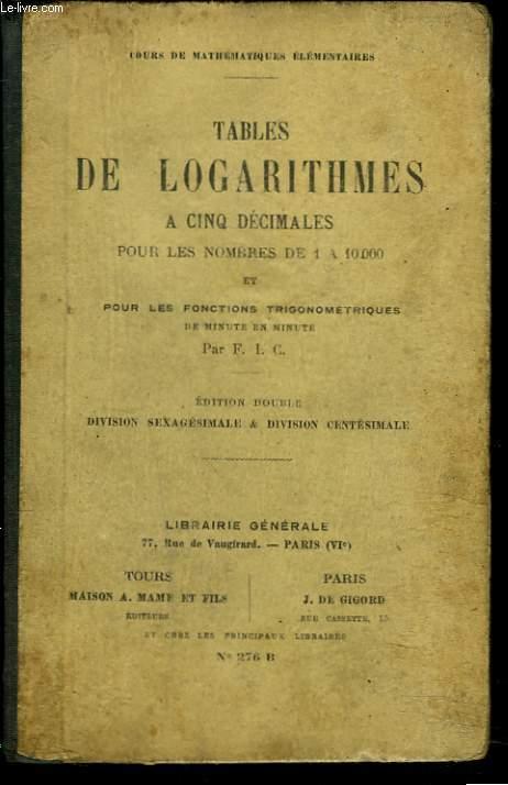 TABLES DE LOGARITHMES A CINQ DECIMALES POUR LES NOMBRES DE 1 à 10 000 ...