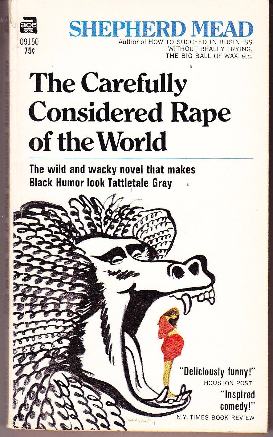 The Carefully Considered Rape of the World by Mead, Shepherd: Very Good ...