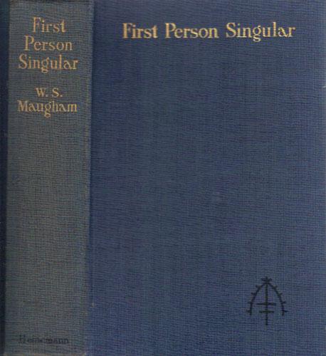 FIRST PERSON SINGULAR by W. Somerset Maugham: Very Good Hardcover (1931 ...