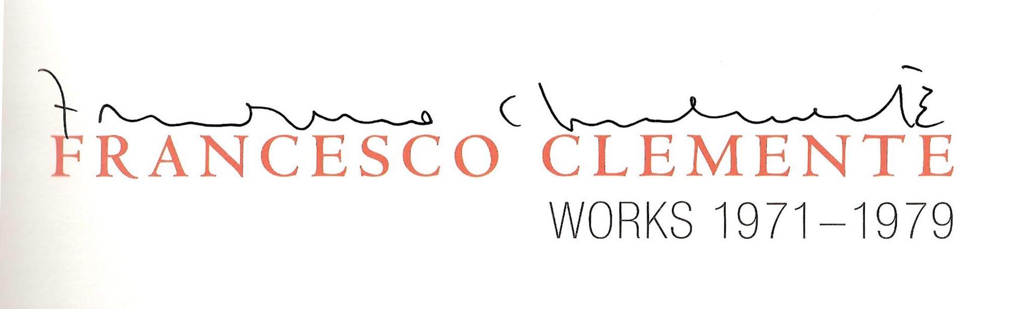 Works: 1971-1979 (SIGNED by Francesco Clemente) by CLEMENTE, Francesco ...