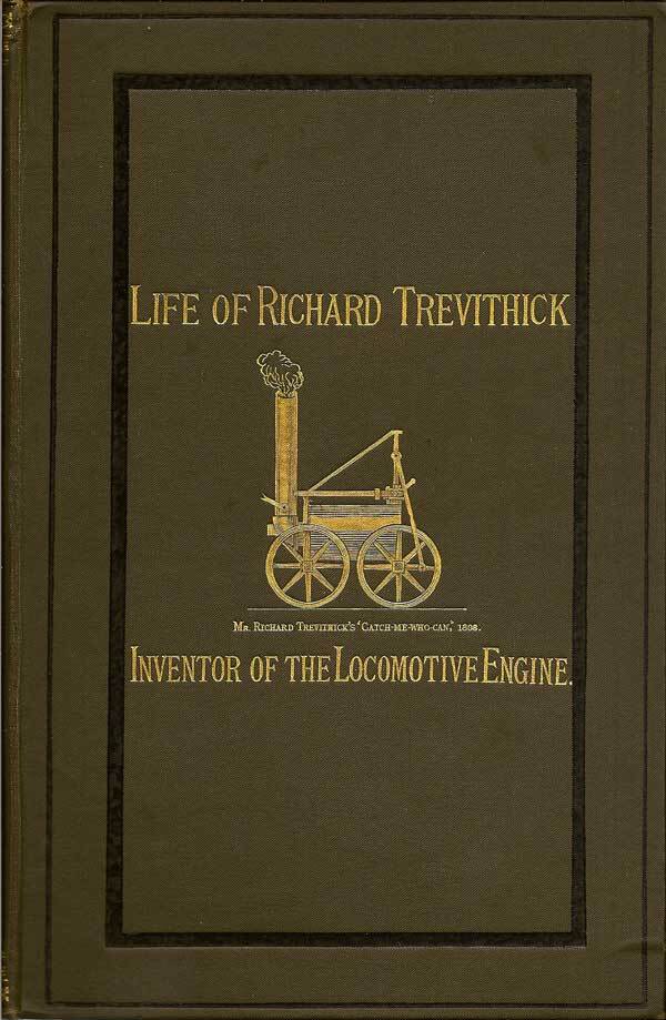 Life Of Richard Trevithick, With An Account Of His Inventions by ...