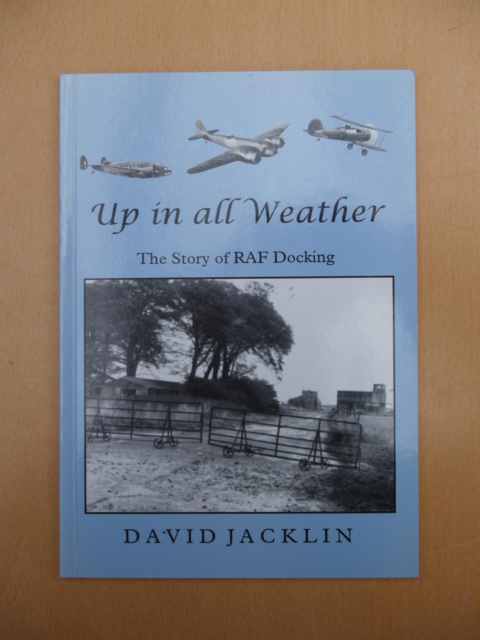 Up in all Weathers: The Story of RAF Docking by David Jacklin: Fine ...
