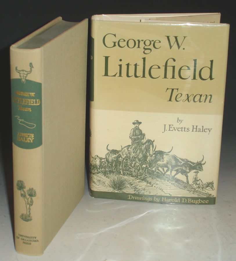George W. Littlefield Texan by Haley, J. Evetts: (1943) First Edition ...
