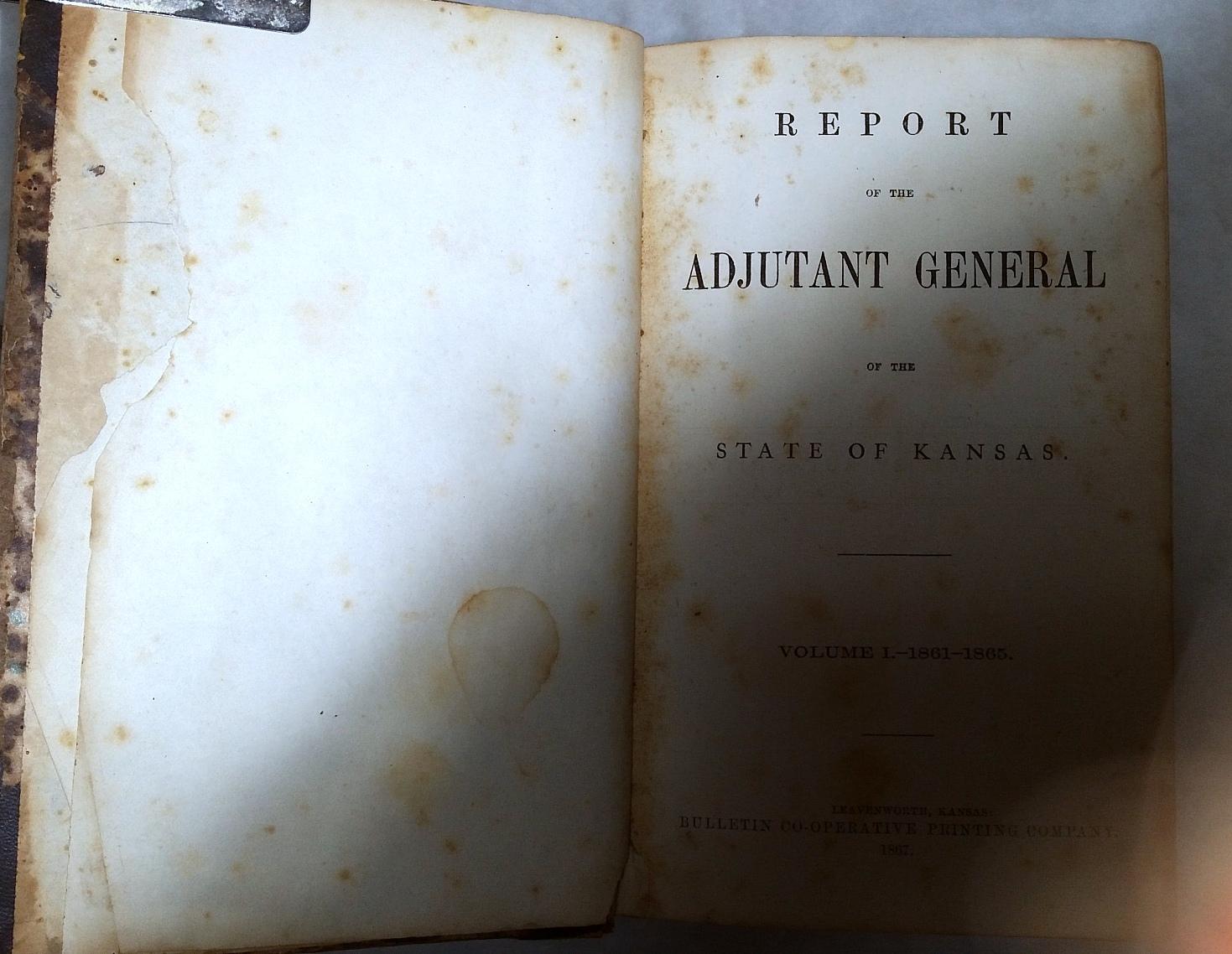 Report of the Adjutant General of the State of Kansas. Volume I. - 1861 ...