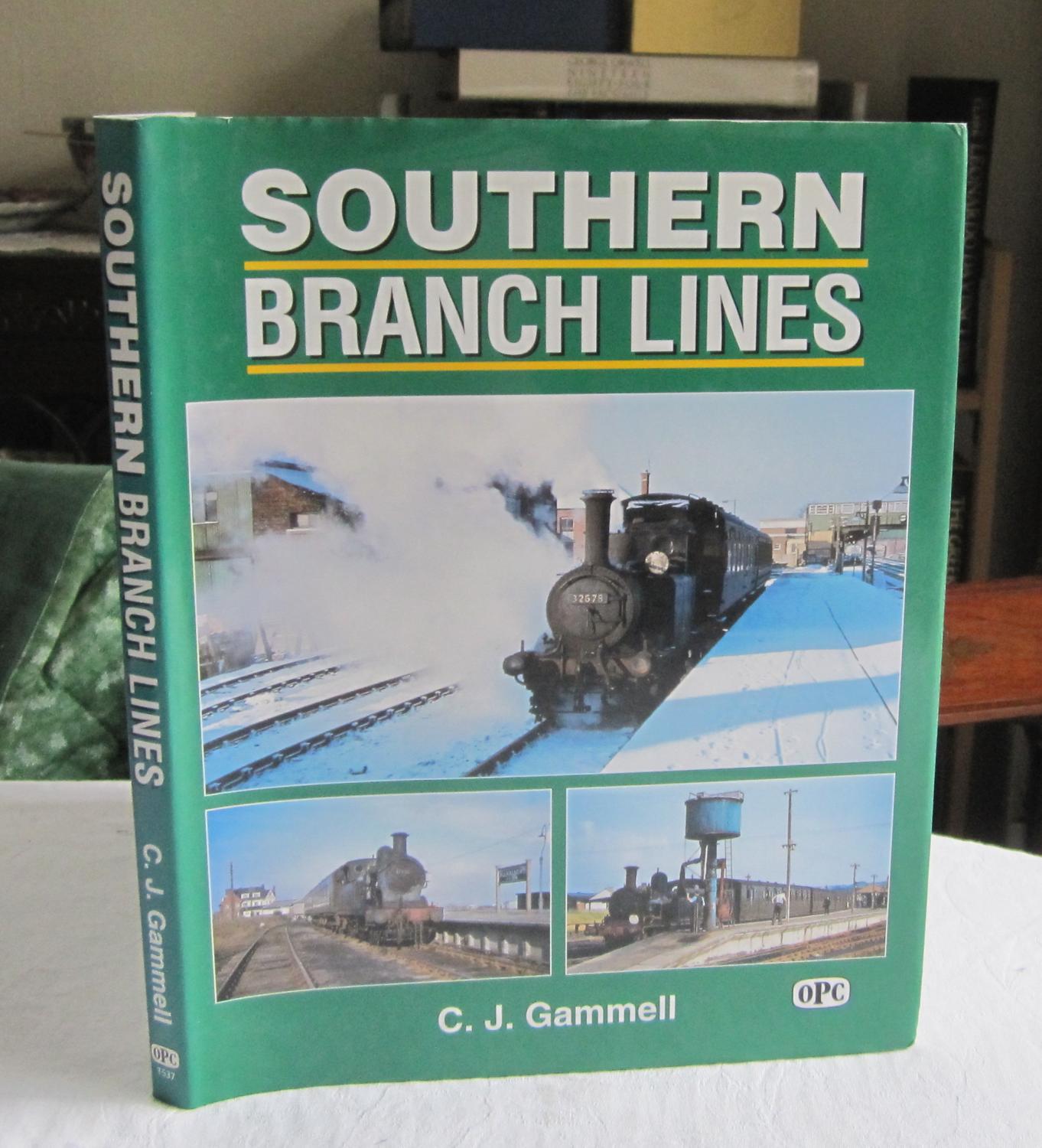 Southern Branch Lines by Gammell, C. J.: Very Good Hardcover (1997) 1st ...