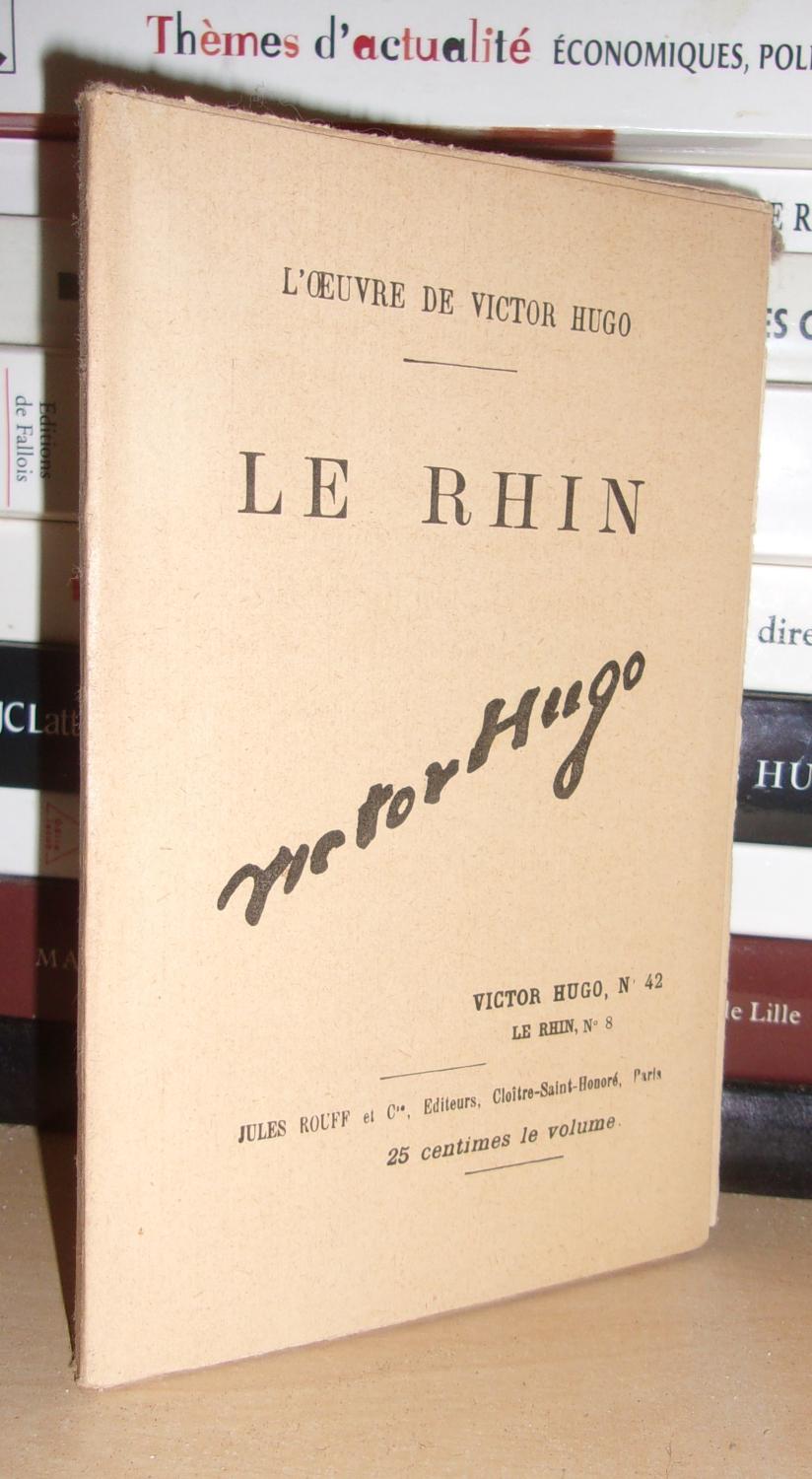 L'Oeuvre De Victor Hugo - Tome 42 : Le Rhin N°8 de HUGO Victor: Très ...
