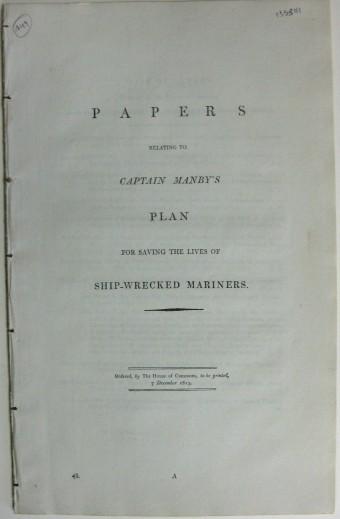 Papers Relating to Captain Manby's Plan for Saving the Lives of Ship ...