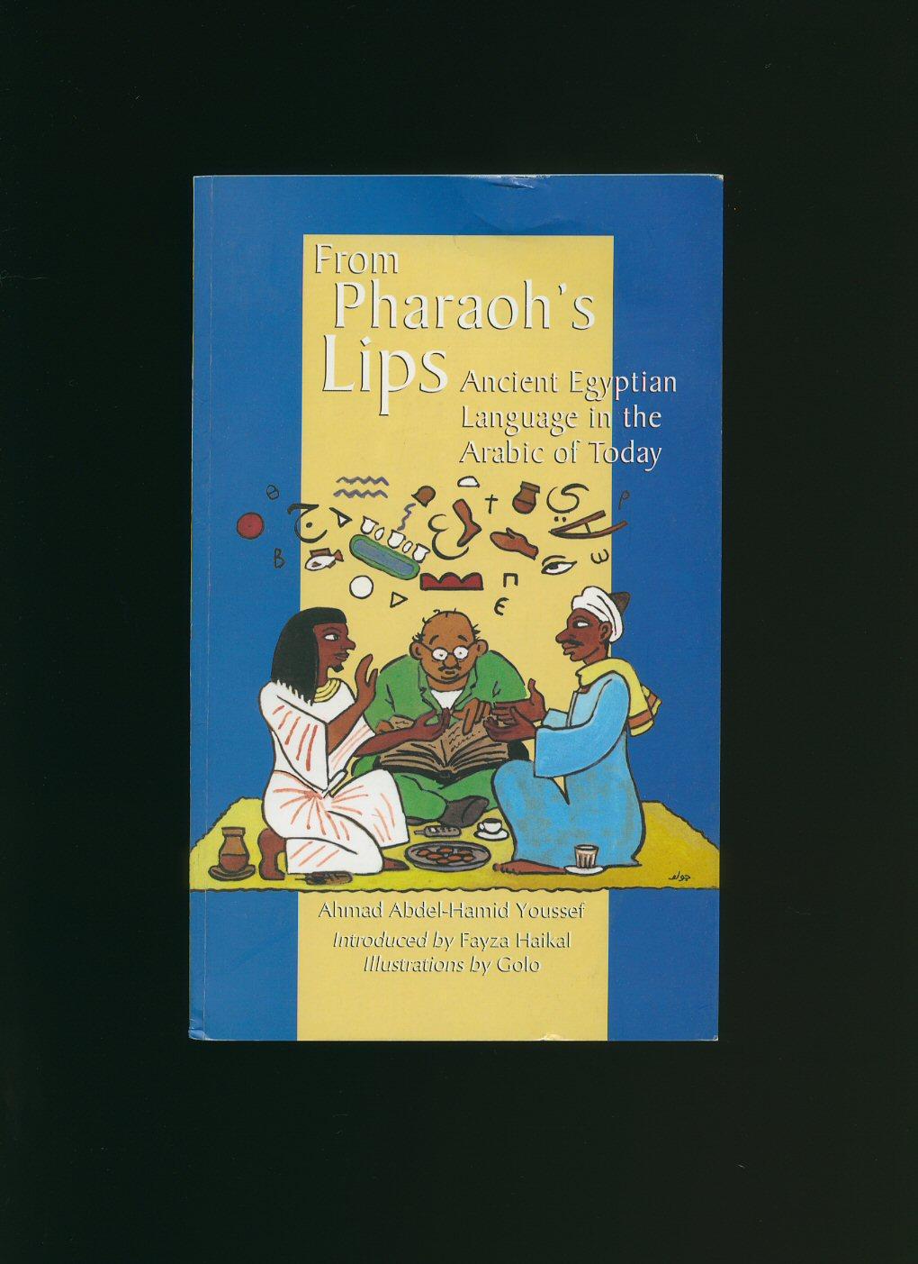 From Pharaoh's Lips; Ancient Egyptian Language in the Arabic of Today ...