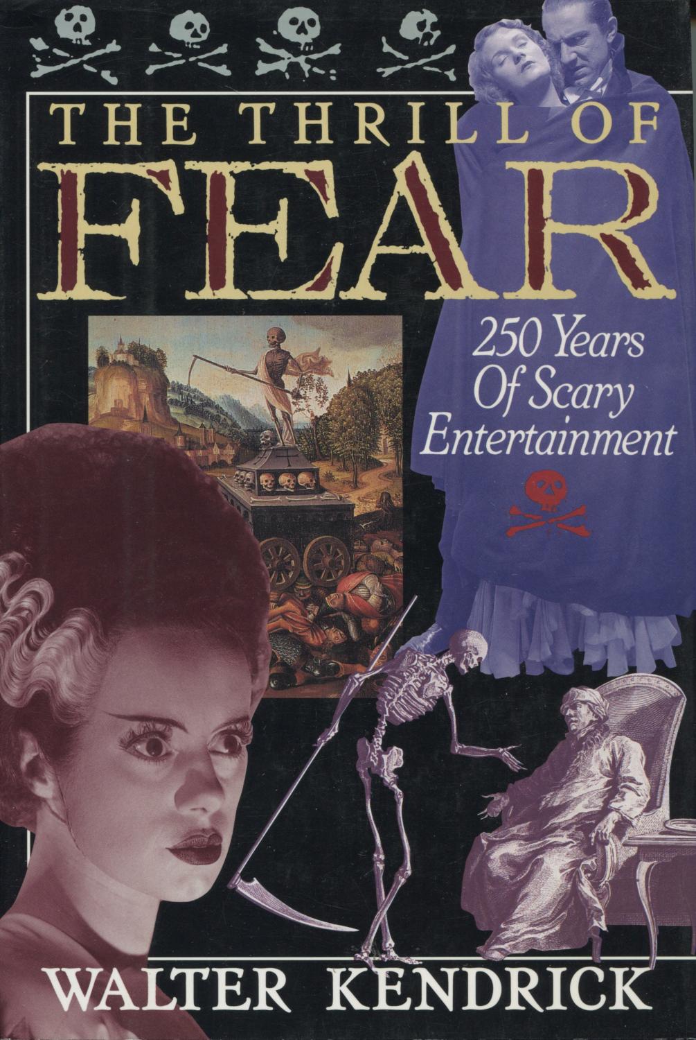 The Thrill Of Fear : Two Hundred Fifty Years Of Scary Entertainment by ...