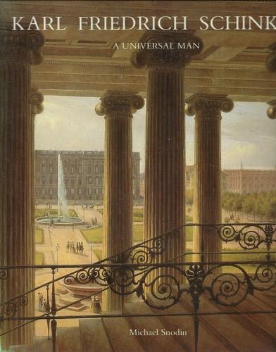 Karl Fredrick Schinkel A Universal Man. by Snodin, Michael editor ...
