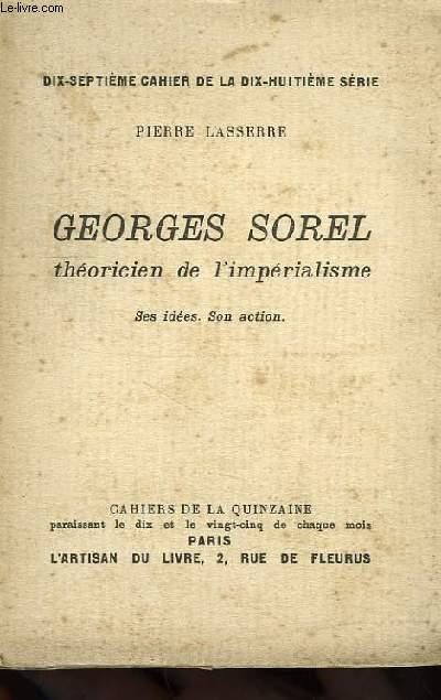 GEORGES SOREL, THEORICIEN DE L'IMPERIALISME, SES IDEES, SON ACTION von ...