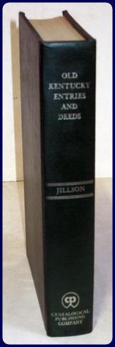 OLD KENTUCKY ENTRIES AND DEEDS. de Jillson, Willard Rouse:: Very Good ...
