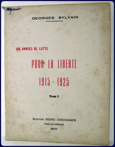 DIX ANNEES DE LUTTE. POUR LA LIBERTE, 1915-1925. by Sylvain, Georges ...