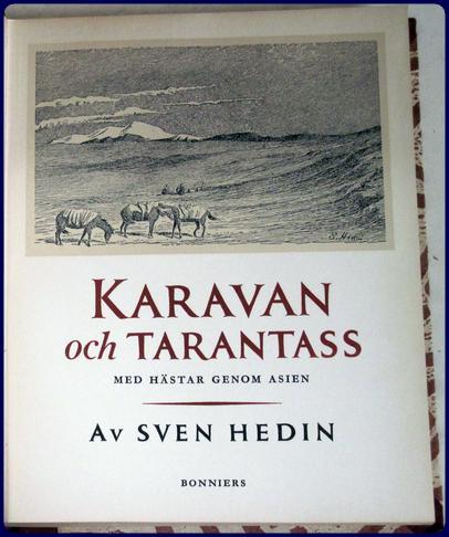 KARAVAN OCH TARANTASS. Med hastar genom Asien. by Hedin, Sven ...
