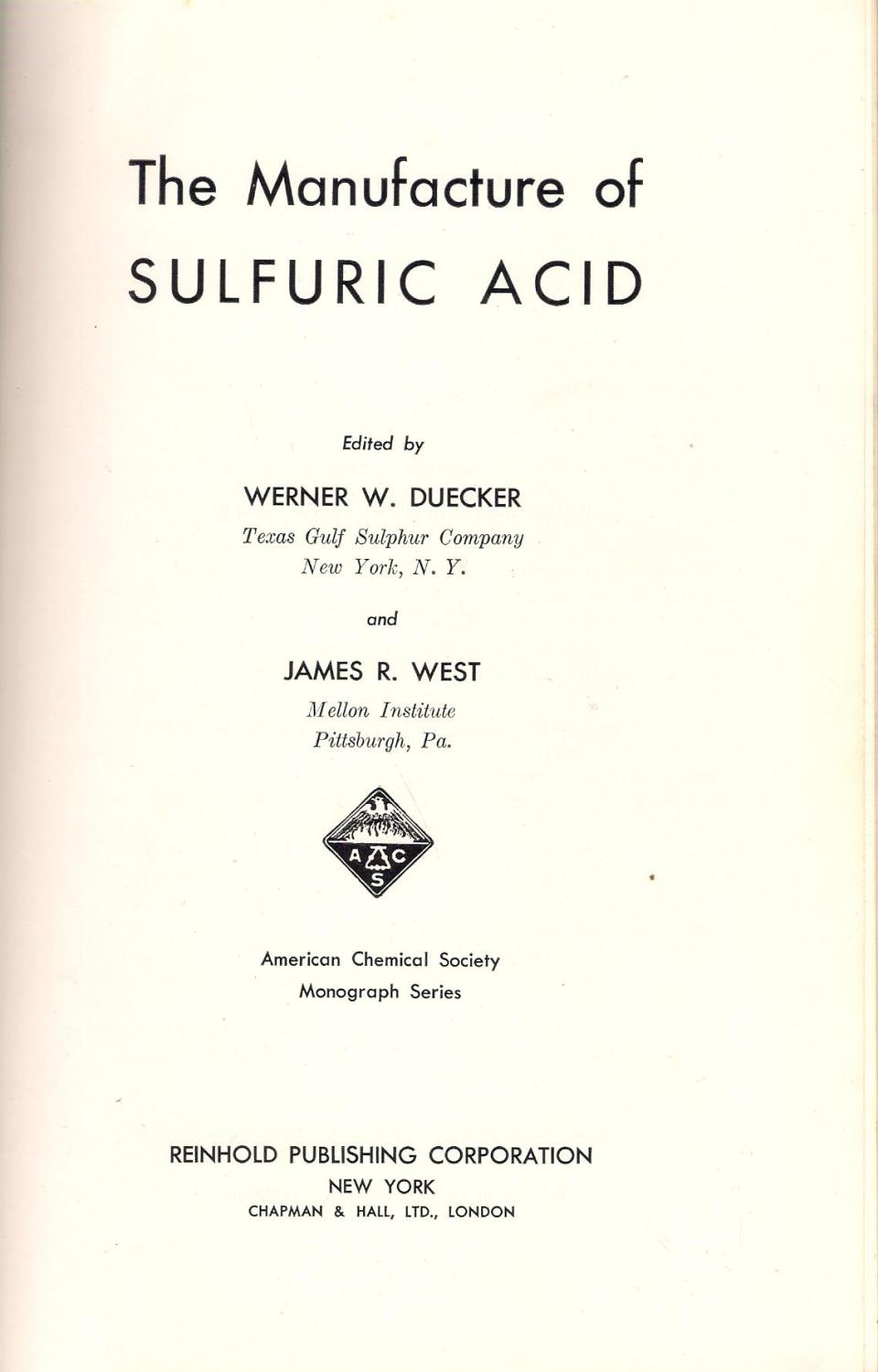 The Manufacture of Sulfuric Acid (Sulphuric) by Duecker, Werner W ...