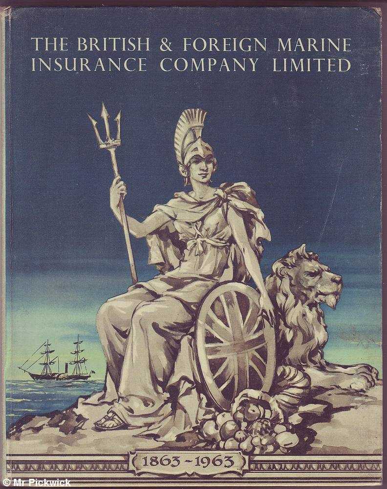 The British & Foreign Marine Insurance Company Limited 1863-1963 by ...