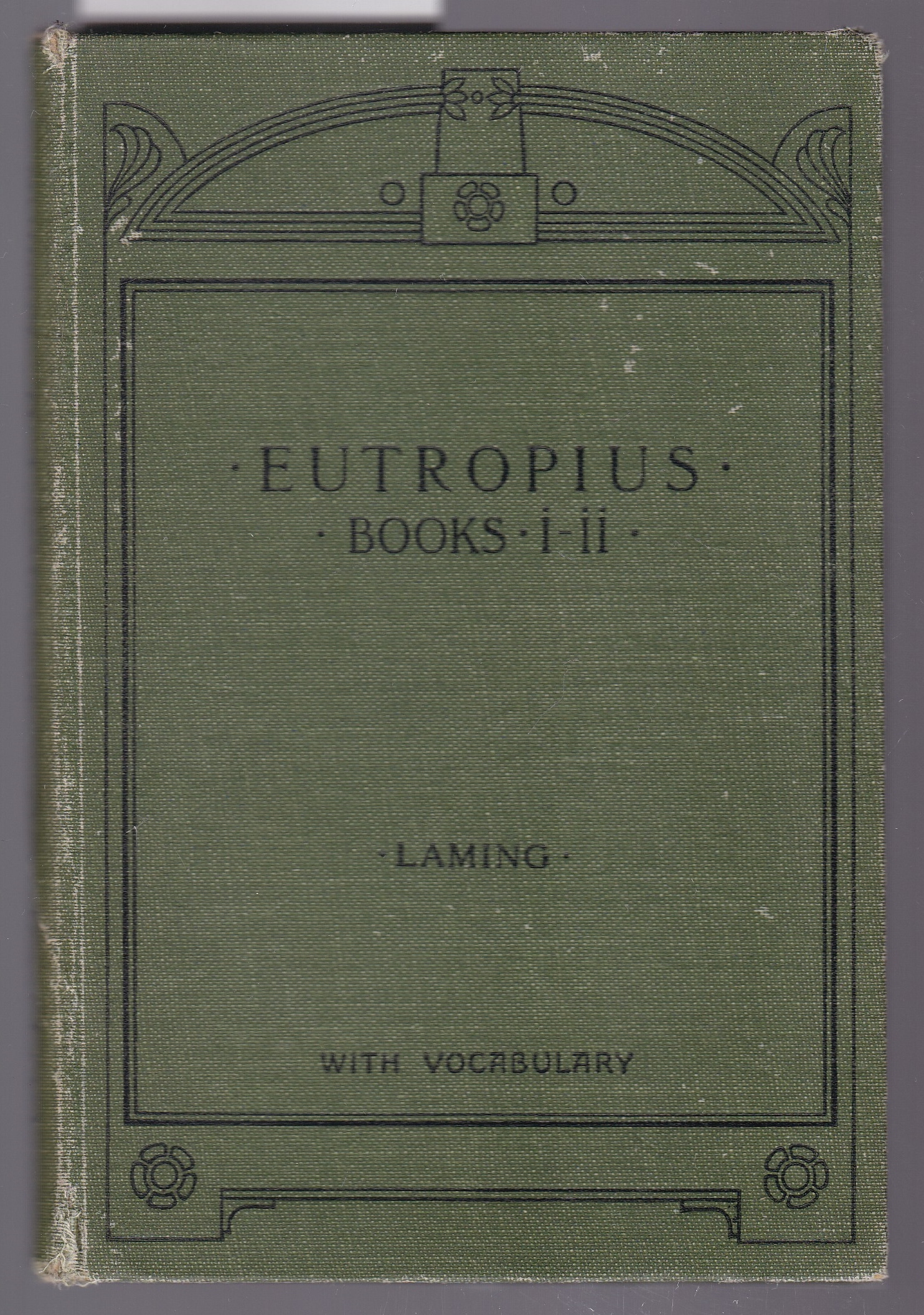 Eutropius Books 1 and II by Laming, W. Cecil: Fair Hard Cover First ...