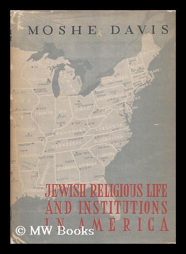 Jewish Religious Life and Institutions in America : a Historical Study ...