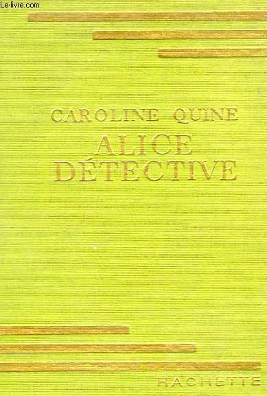 ALICE DETECTIVE by QUINE CAROLINE: bon Couverture rigide (1955) | Le-Livre