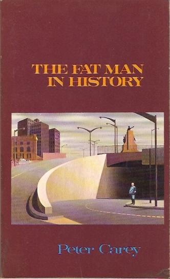 The Fat Man In History. Short stories by Peter Carey. by Carey, Peter ...