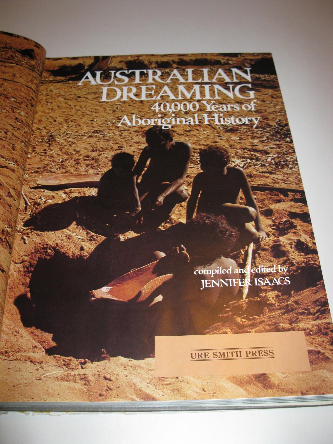 Australian Dreaming 40,000 years Of Aboriginal History by Jennifer ...