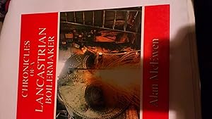Chronicles of a Lancastrian Boilermaker by Alan McEwen: Very Good ...