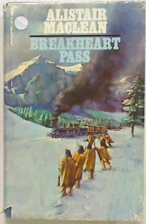 Breakheart Pass by MacLean Alistair: Good Hard Cover (1974) First ...