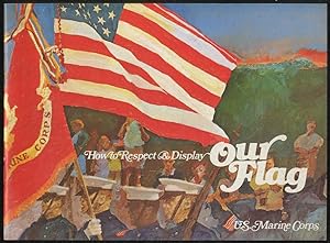 How to Respect & Display Our Flag by US Marine Corps: Fine Softcover ...