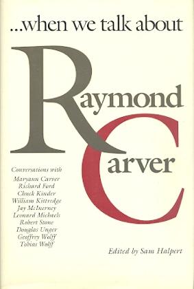When We Talk About Raymond Carver by Edited By: Sam Halpert: Fine ...