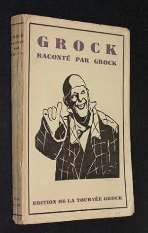 Grock raconté par Grock by Grock: Broché (1931) Signed by Author(s ...