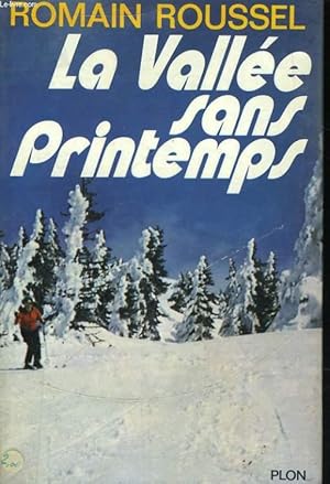 LA VALLEE SANS PRINTEMPS by ROUSSEL Romain: bon Couverture rigide (1972 ...