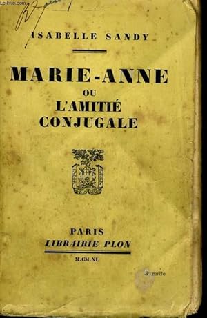 MARIE-ANNE OU L'AMITIE CONJUGALE de SANDY Isabelle: bon Couverture souple (1940) | Le-Livre