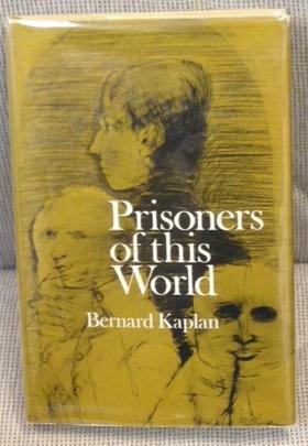 Prisoners of This World by Bernard Kaplan: (1970) | My Book Heaven