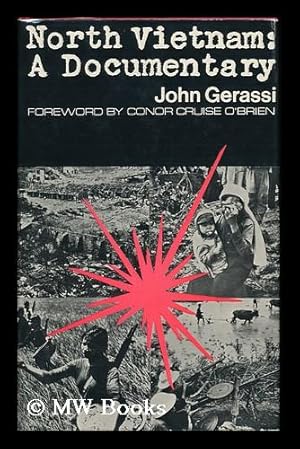 North Vietnam: a Documentary; with a Foreword by Conor Cruise O'Brien ...