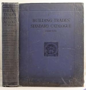 The Building Trades' Standard Catalogues (third edition) 1928-1931 ...