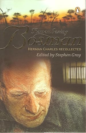 Remembering Bosman - Herman Charles Bosman Recollected by Stephen Gray ...