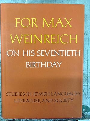 For Max Weinreich on His Seventieth Birthday, Studies in Jewish languages, Literature , and ...