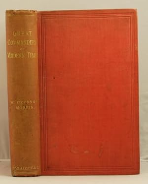 Great Commanders of Modern Times and the Campaign of 1815. by Morris ...