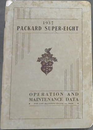 1937 Packard Super-Eight Operation and Maintenance Data, for cars ...