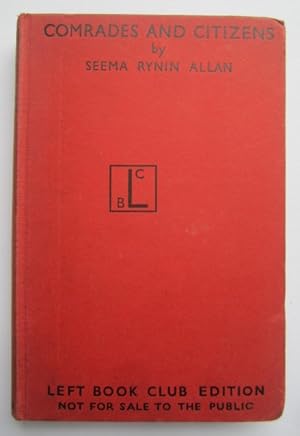 Comrades and Citizens by ALLAN, Seema Rynin: Good Hardcover (1938 ...