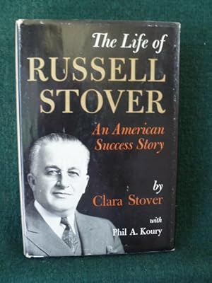 THE LIFE OF RUSSELL STOVER, AN AMERICAN SUCCESS STORY. by STOVER, CLARA ...
