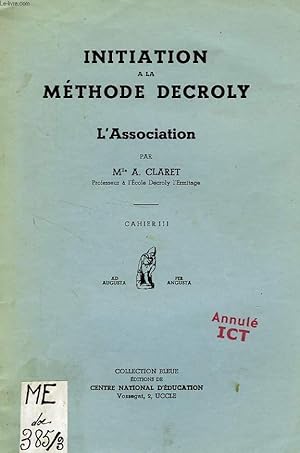 INITIATION A LA METHODE DECROLY, L'ASSOCIATION (CAHIER III) by CLARET ...