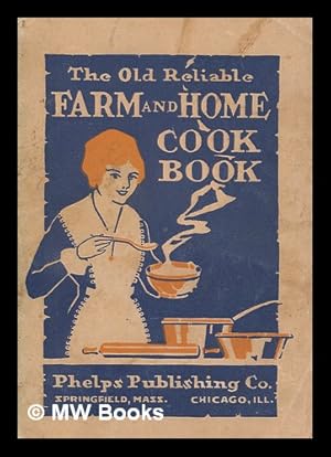 The farm and home cook book : a practical collection of tested recipes ...