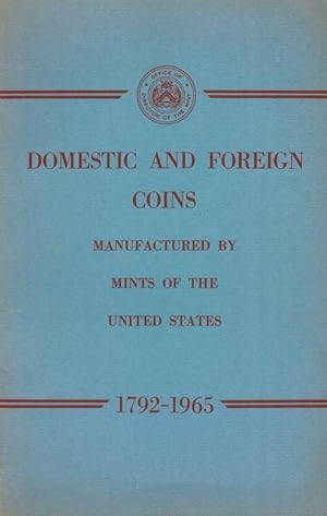 Domestic and Foreign Coins 1792-1965. by Mints of the United States ...