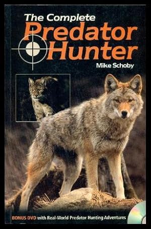 THE COMPLETE PREDATOR HUNTER by Schoby, Mike: Very Good Soft cover ...