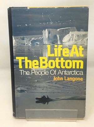 LIFE AT THE BOTTOM The People of Antarctica by John Langone: Good ...