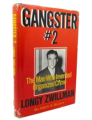 GANGSTER NO. 2 Longy Zwillman, the Man Who Invented Organized Crime by ...